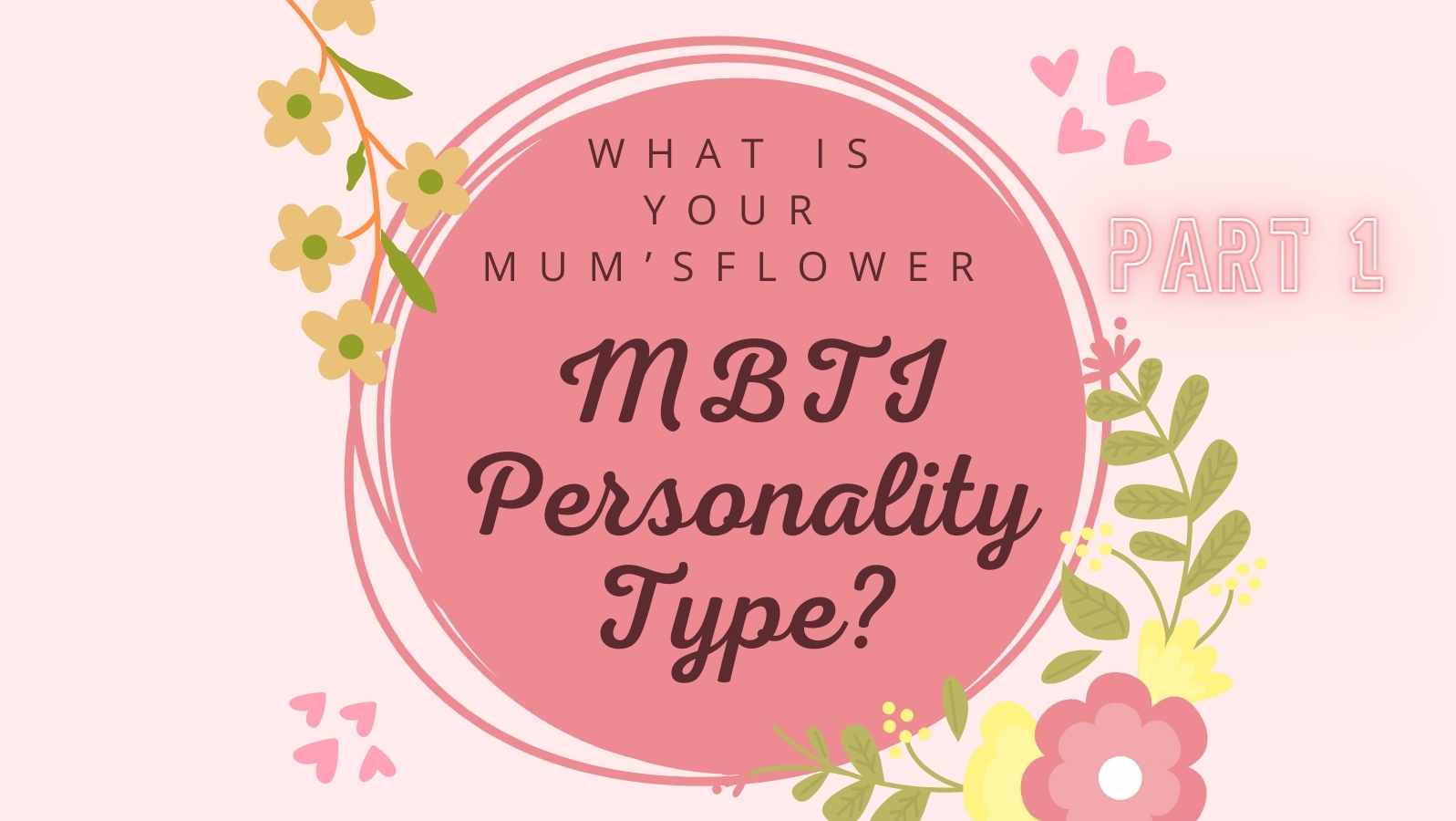The Best Flower Gifts Based on Your Mum's MBTI Personality Type
